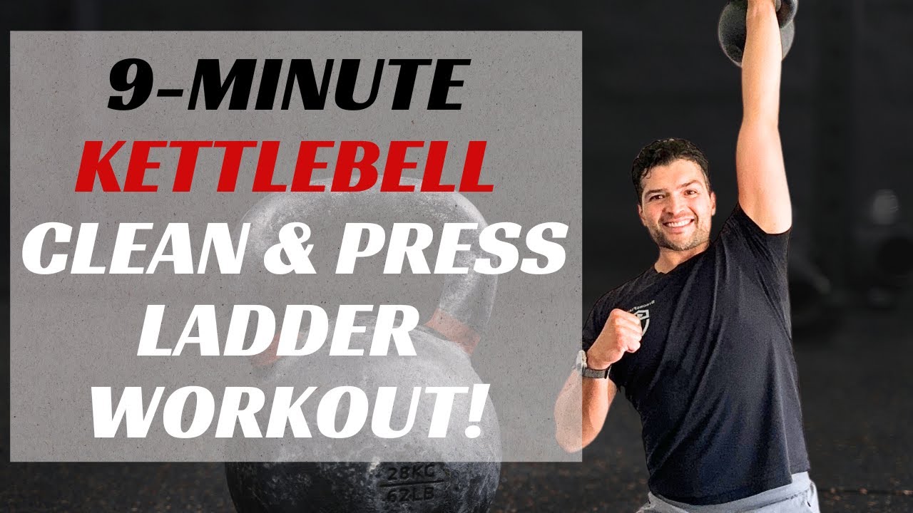 9-Minute Kettlebell Clean & Press Ladder Workout to Get Strong & FIT ...