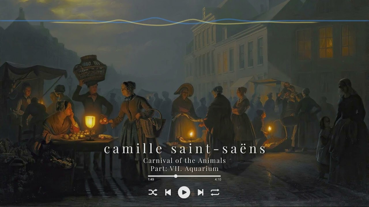 Camille Saint-Saëns - Carnival of the Animals Part: VII. Aquarium ...