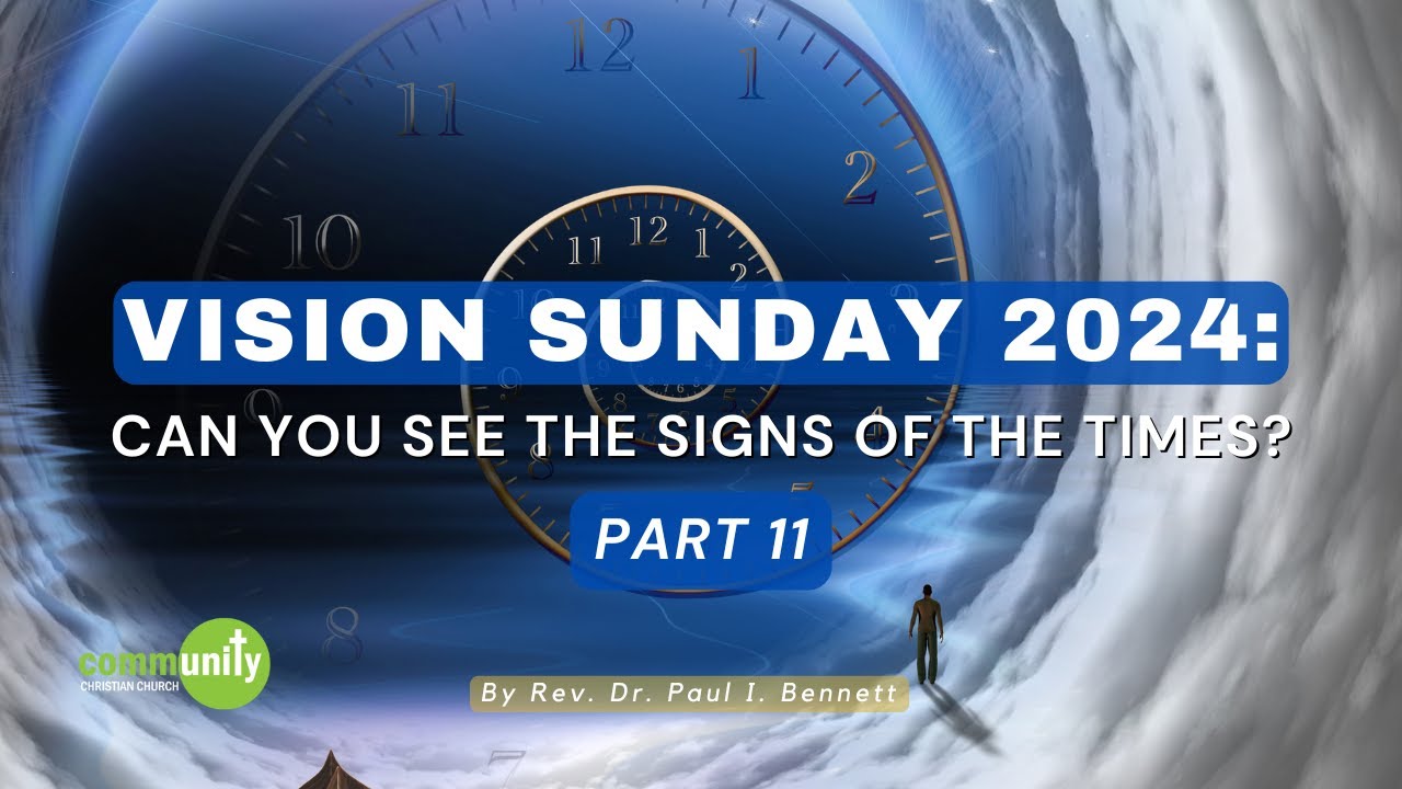 Vision Sunday 2024: Part 11- CAN You SEE The SIGNS of The TIMES? (FULL ...