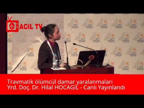 Travmatik ölümcül damar yaralanmaları Yrd. Doç. Dr. Hilal HOCAGİL - Canlı Yayınlandı