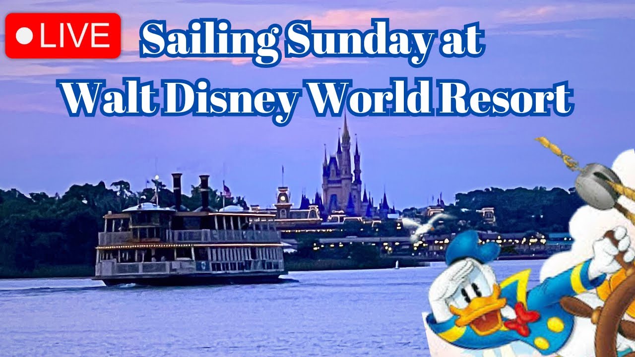 🔴LIVE: Walt Disney World Sailing Sunday | Walt Disney World Relaxing ...