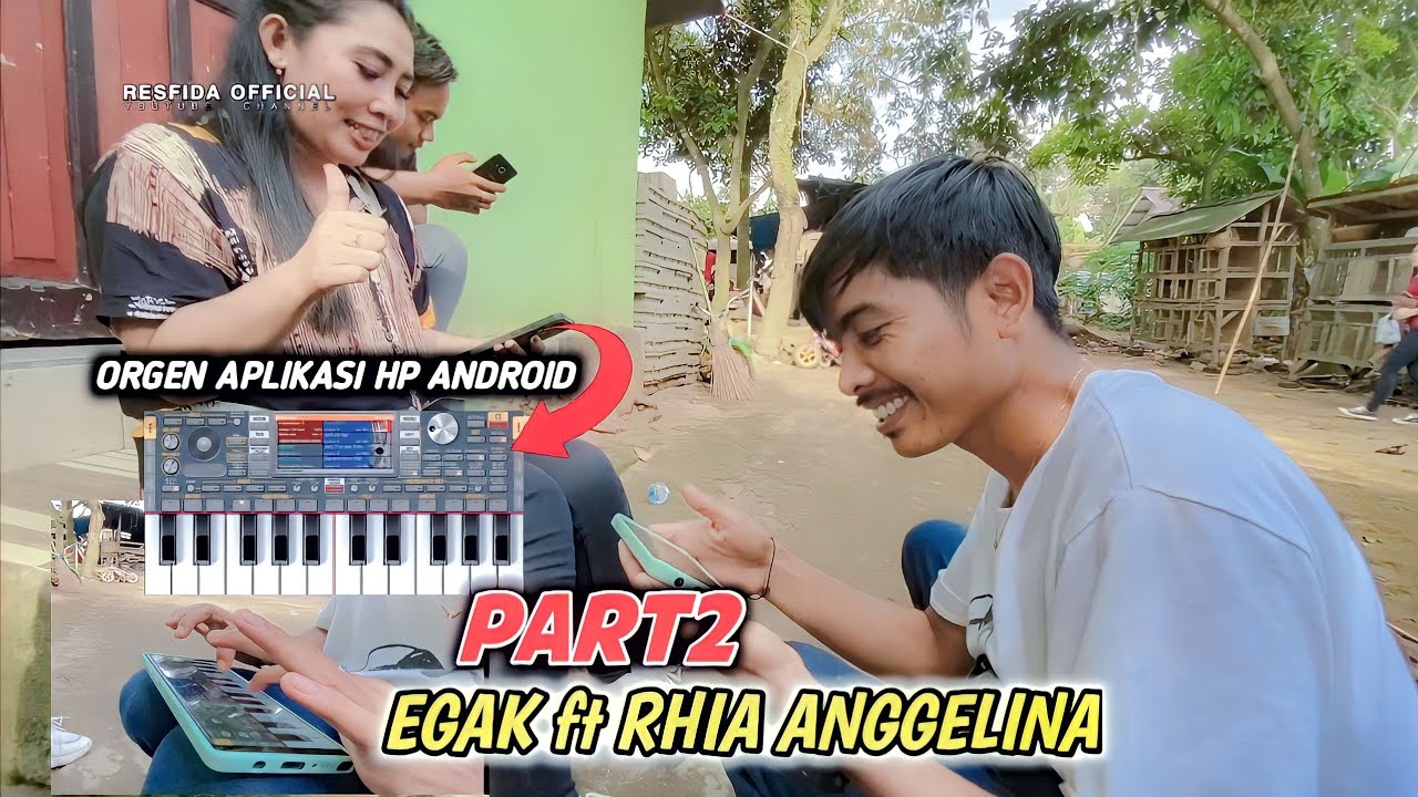 Part2 .Egak ft Rhia anggelina..Orgen aplikasi hp android bikin geleng kepala - YouTube