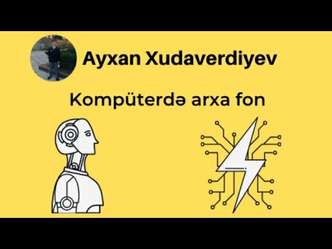 Ayxan Xudaverdiyev kompüterdə necə arxa fon (divar kağızı) qoyulur?