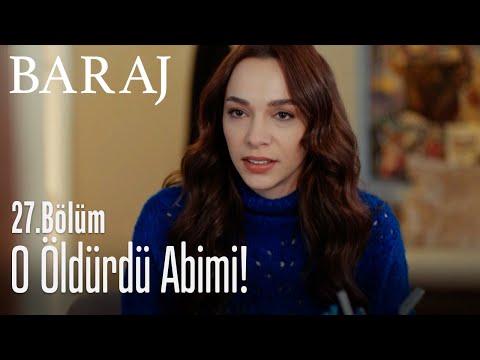 O öldürdü abimi! - Baraj 27. Bölüm
