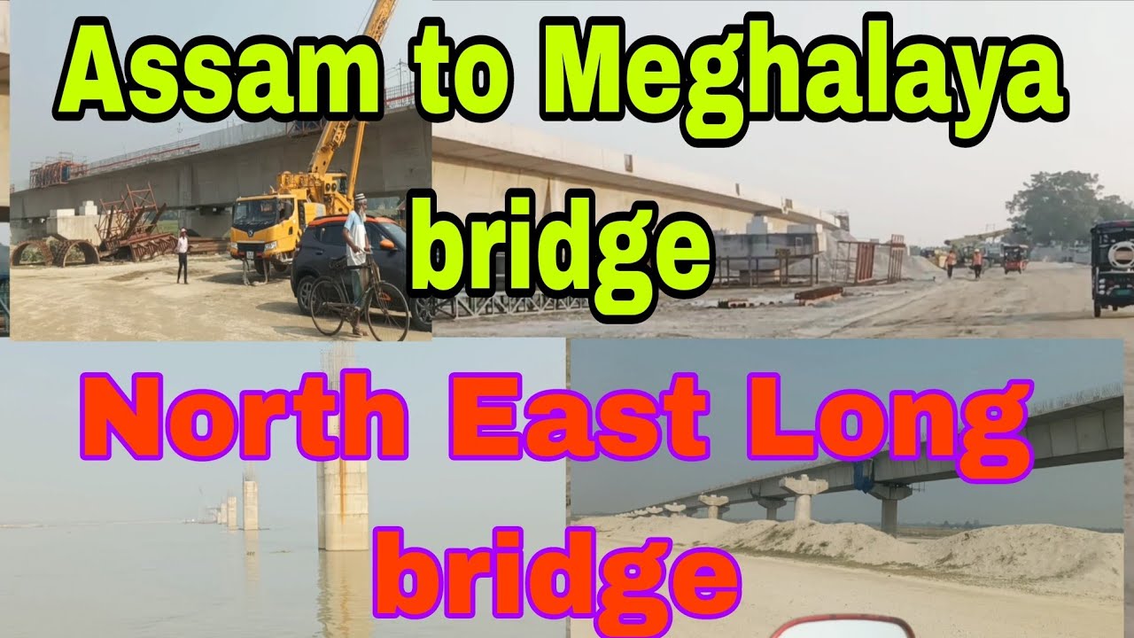 North East Long Bridge Dhubri phulbari Bridge/Assam to Meghalaya ...
