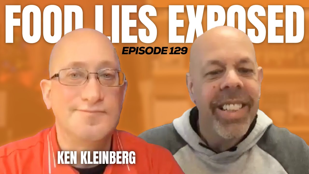 Food Lies Exposed: The Truth About What You’re Really Eating ft Ken ...