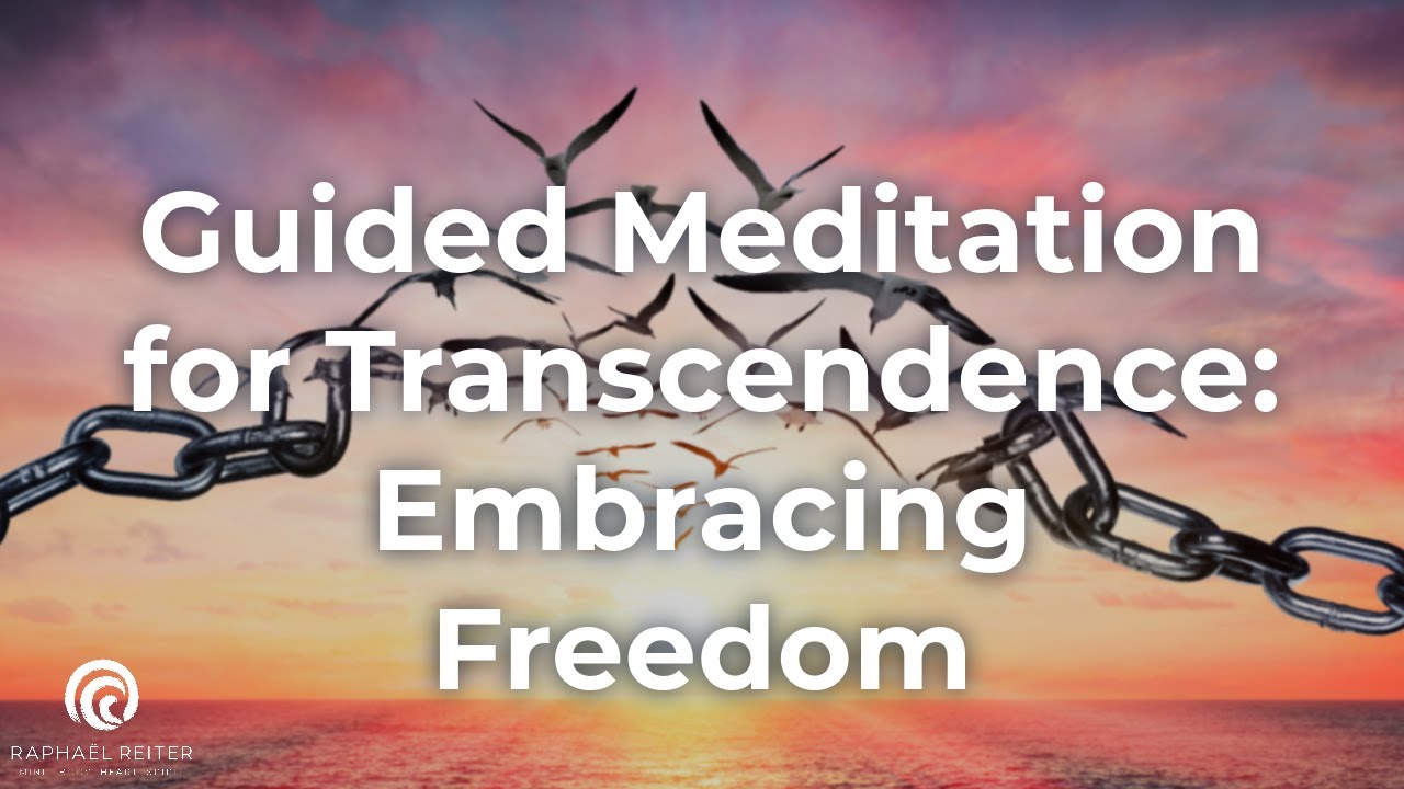Guided Meditation for Transcendence: Embracing Freedom - YouTube