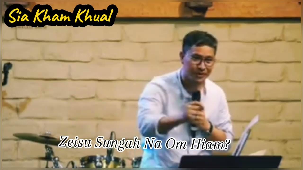 A sung ah na Om hiam? ( Sia Kham Khual) - YouTube