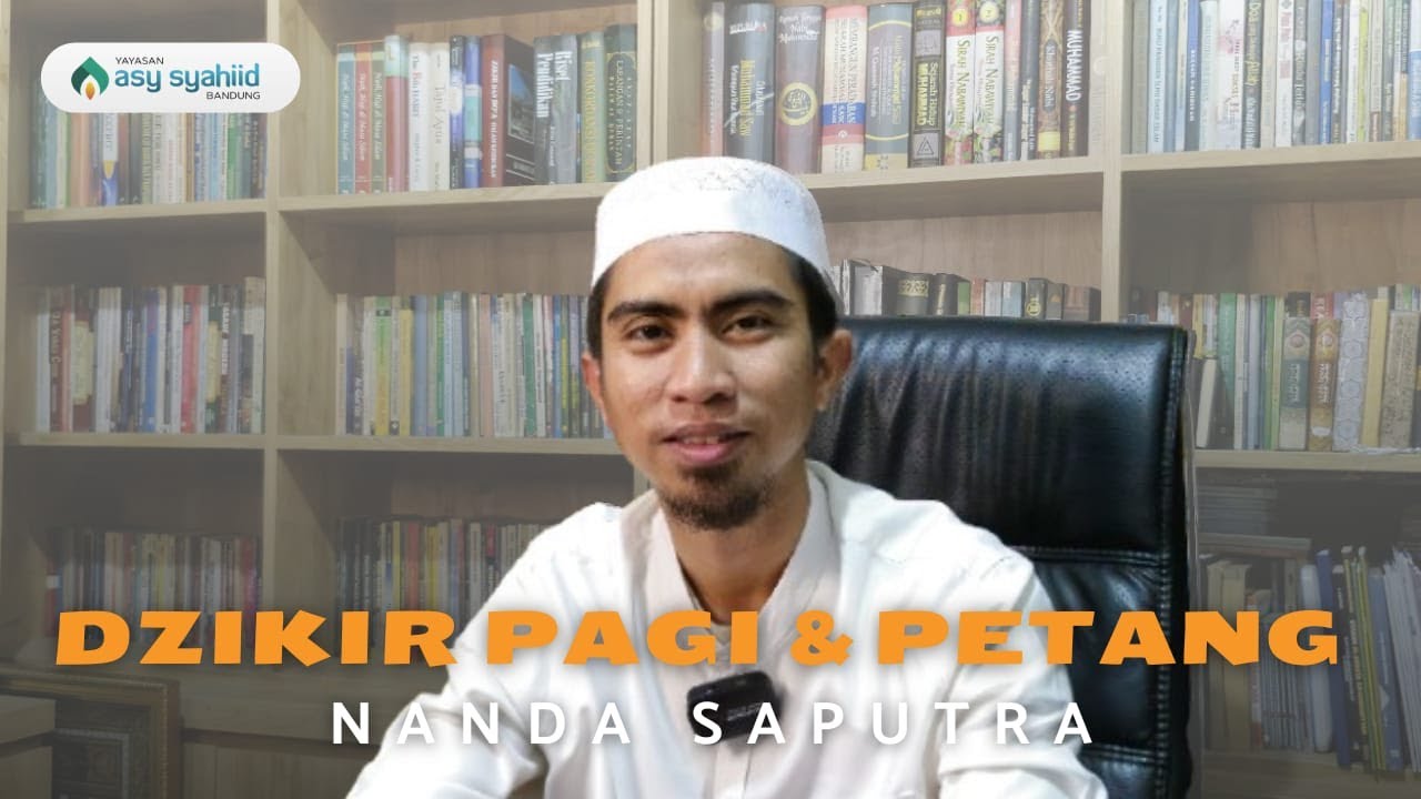 DZIKIR PAGI DAN PETANG | NANDA SAPUTRA | SANTRI YAYASAN ASY-SYAHIID ...