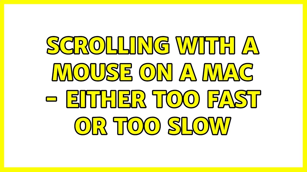 Scrolling With A Mouse On A Mac Either Too Fast Or Too Slow YouTube scrolling-with-a-mouse-on-a-mac-either-too-fast-or-too-slow-youtube