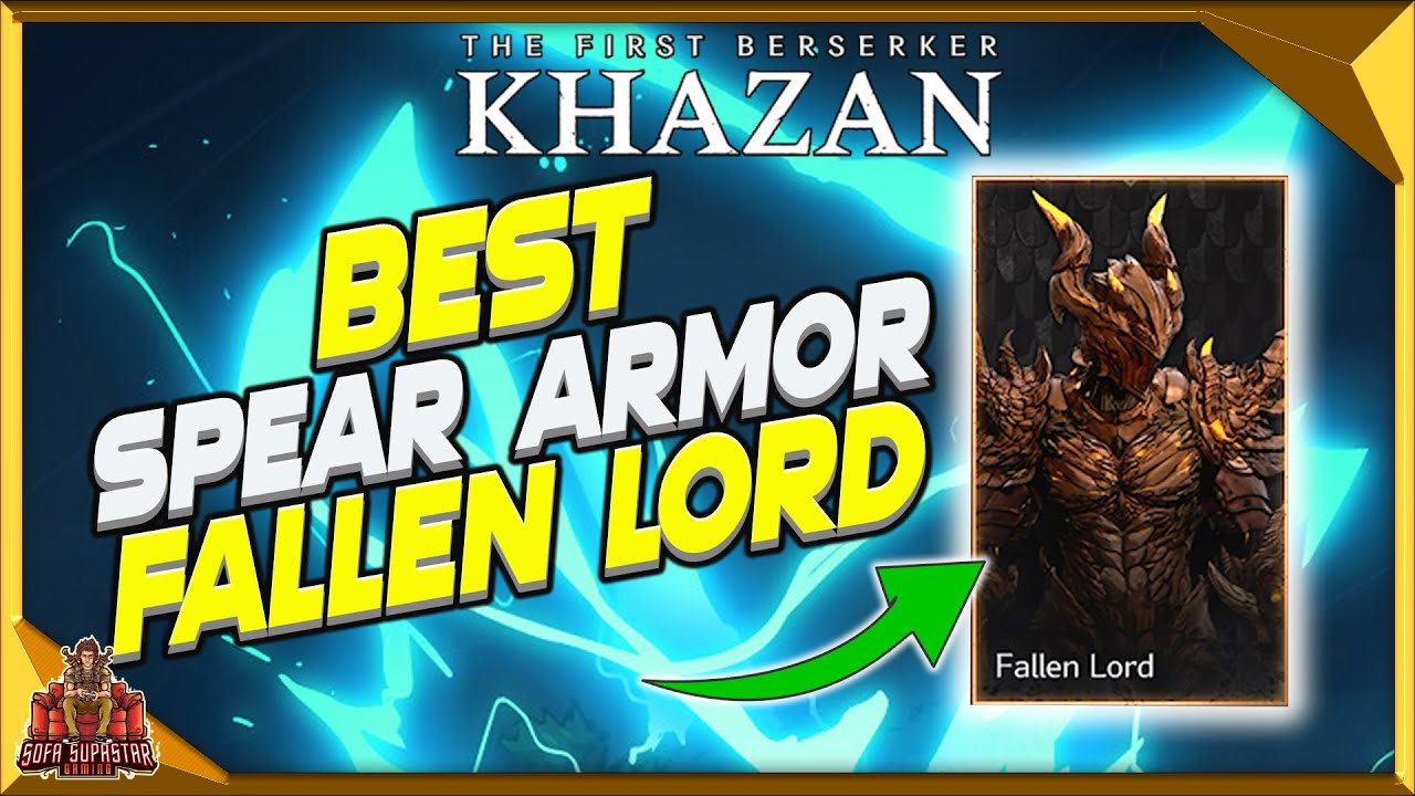 The First Beserker Khazan How To Get The Best Armor Set For Spears - Fallen Lords Scroll ...