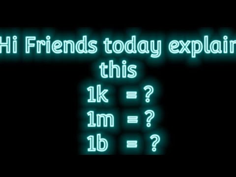 what is meaning of 1k .1m .1b - YouTube