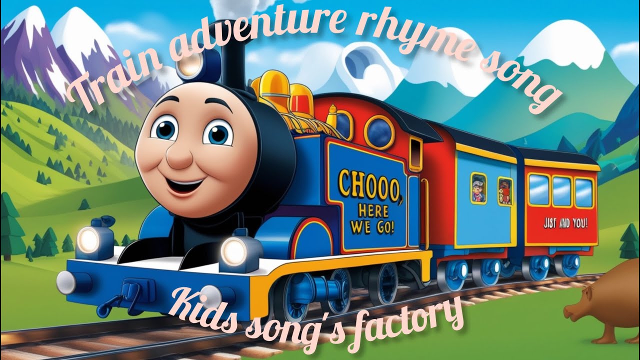 "Choo Choo Train Song for Kids | Fun Train Adventure Song with Lyrics ...