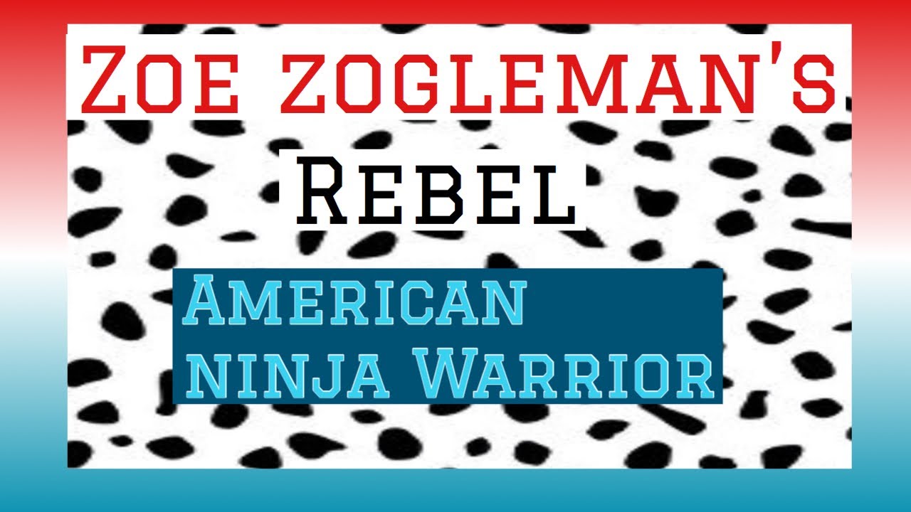 Zoe Zogleman’s American Ninja Warrior Rebel Video - YouTube