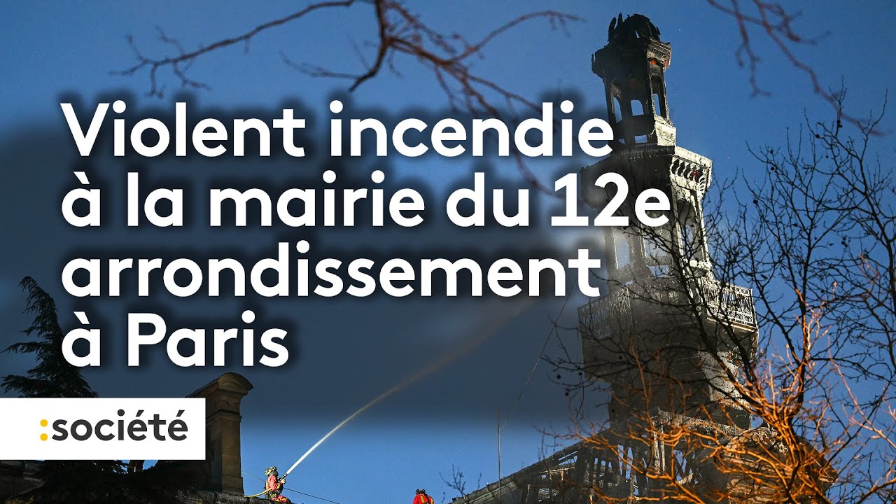 Paris : un violent incendie déclaré à la mairie du 12e arrondissement ...
