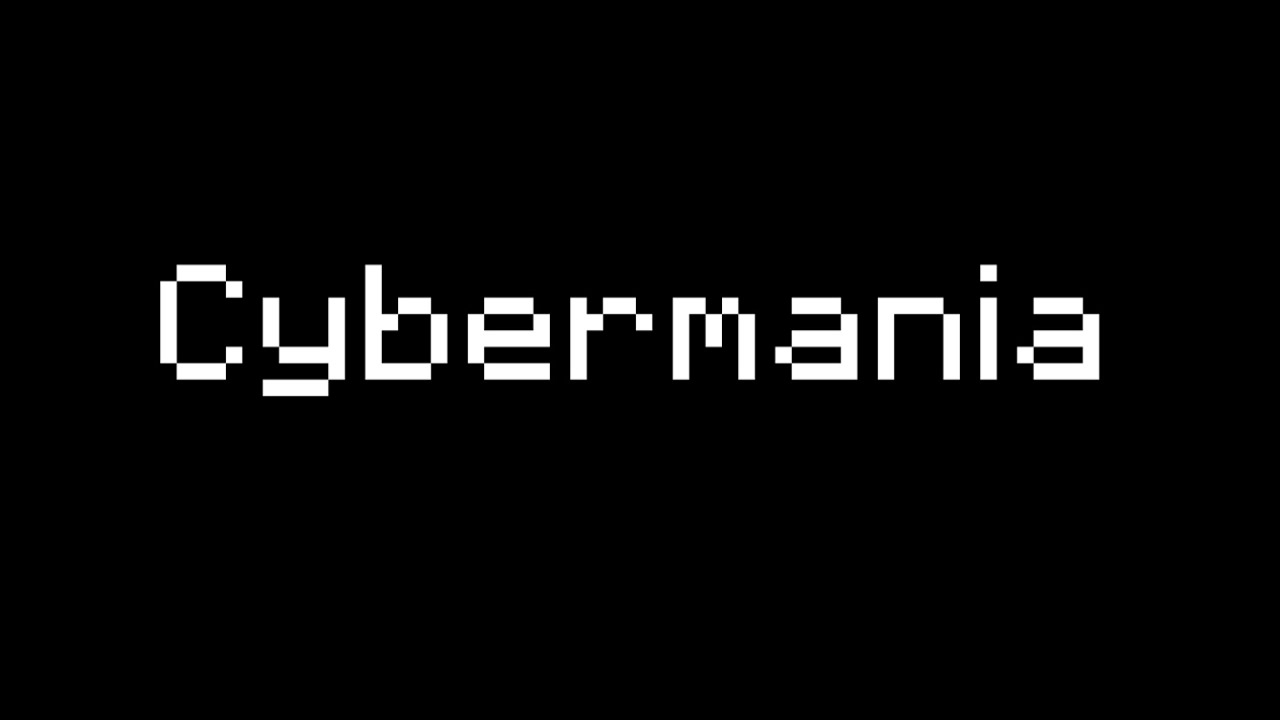 Cybermania - YouTube