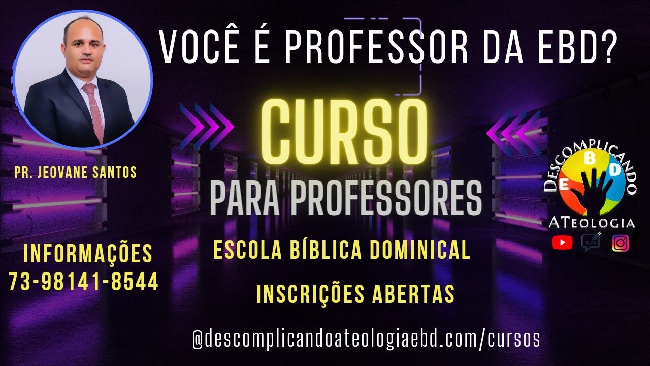 Curso para Professores da EBD- Escola Bíblica Dominical. Descomplicando a Teologia. - YouTube