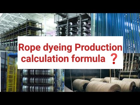 Rope dyeing production calculation? dyeing capacity calculation formula ...
