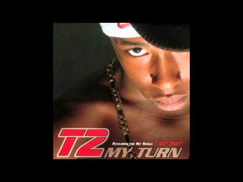 T2 - I Got That