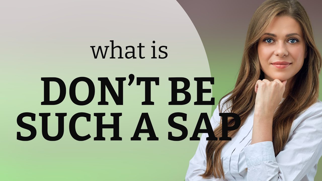 Unraveling Slang: "Don't Be Such a Sap" - YouTube