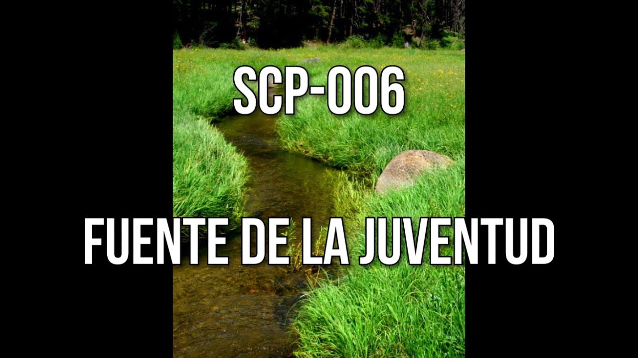 SCP-006 - Fuente de la Juventud - YouTube