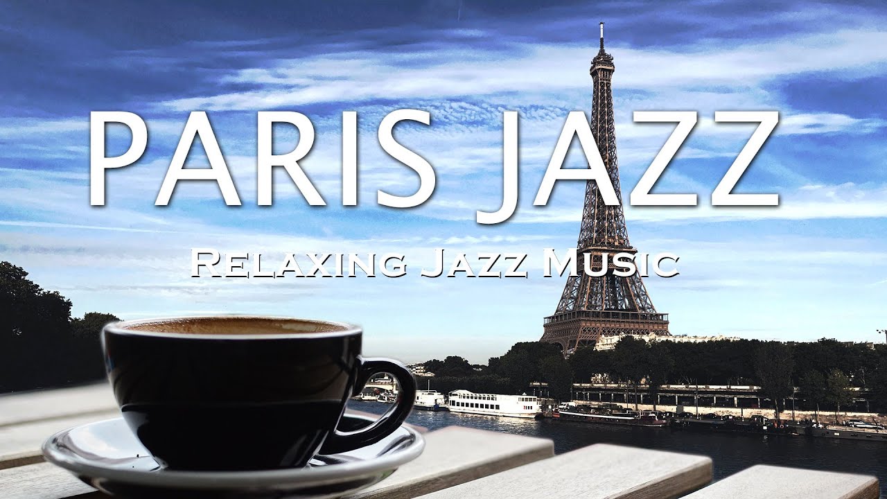 Paris Jazz Music | Relaxing Cafe Music | Jazz Piano BGM for relaxation ...