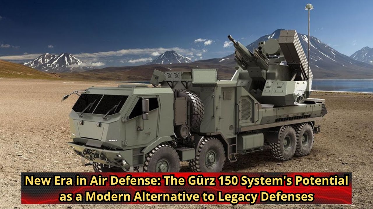 New Era in Air Defense The Gürz 150 System's Potential as a Modern ...