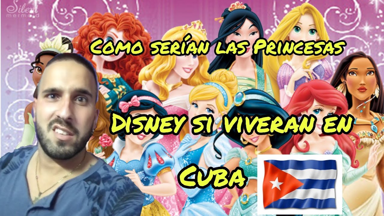Las Princesas Disney Cubanas - YouTube