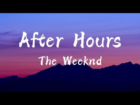 After Hours - The Weeknd (Lyrics)