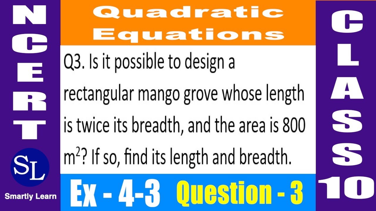 Class 10 NCERT Ex 4-3 Q3 Is it possible to design a rectangular mango ...
