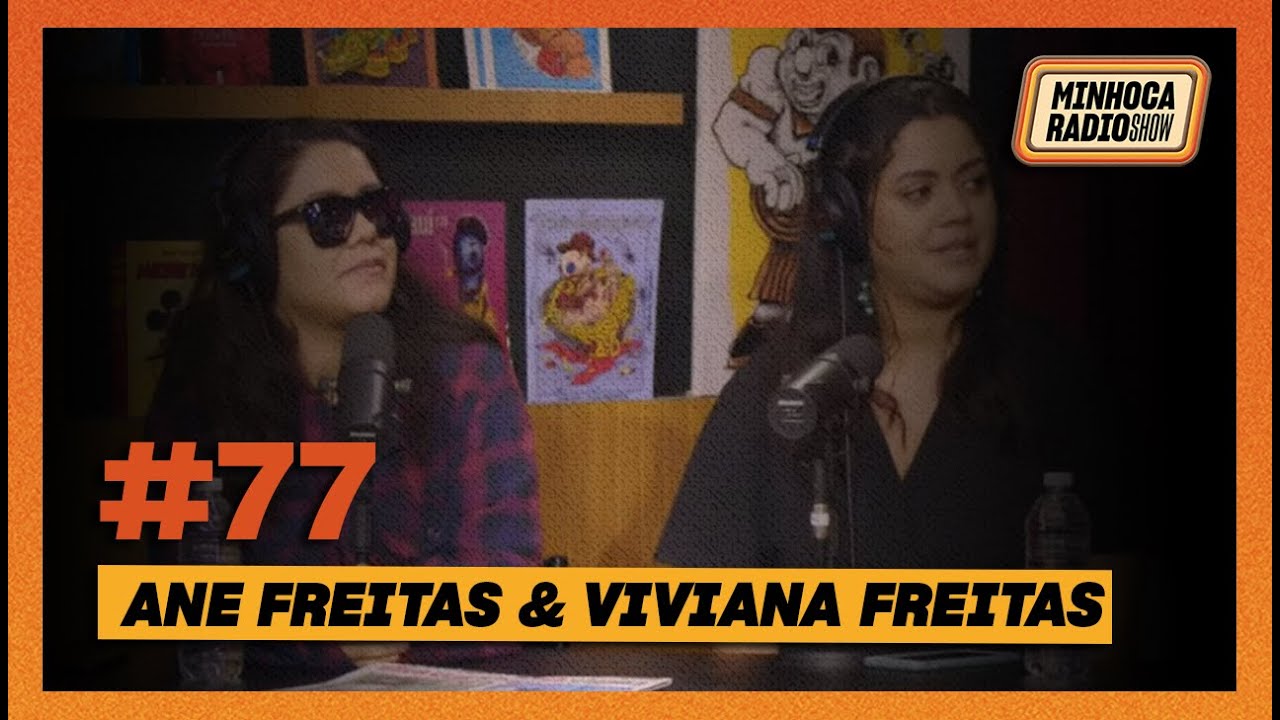 ANE FREITAS & VIVIANA FREITAS - MINHOCA RADIO SHOW #77 - YouTube