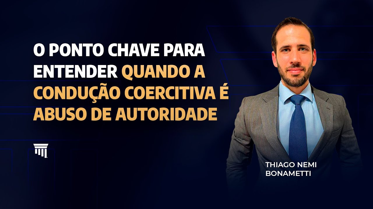 Entenda quando a condução coercitiva é abuso de autoridade - YouTube