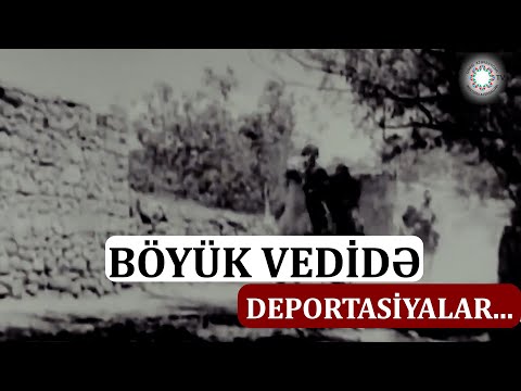 Qərbi Azərbaycanın deportasiya qurbanına çevrilmiş Böyük Vedi qəsəbəsi