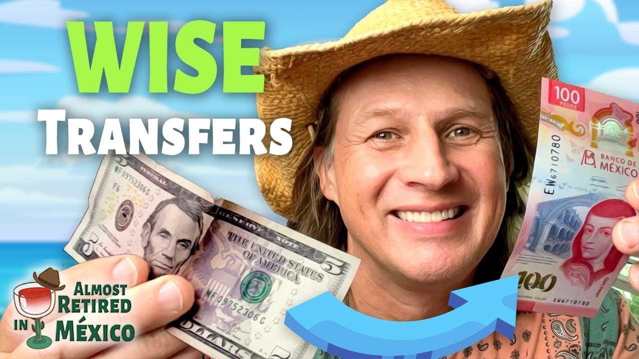 Using Wise for Fast Money Transfers to Mexico (with LOW FEES!) - YouTube