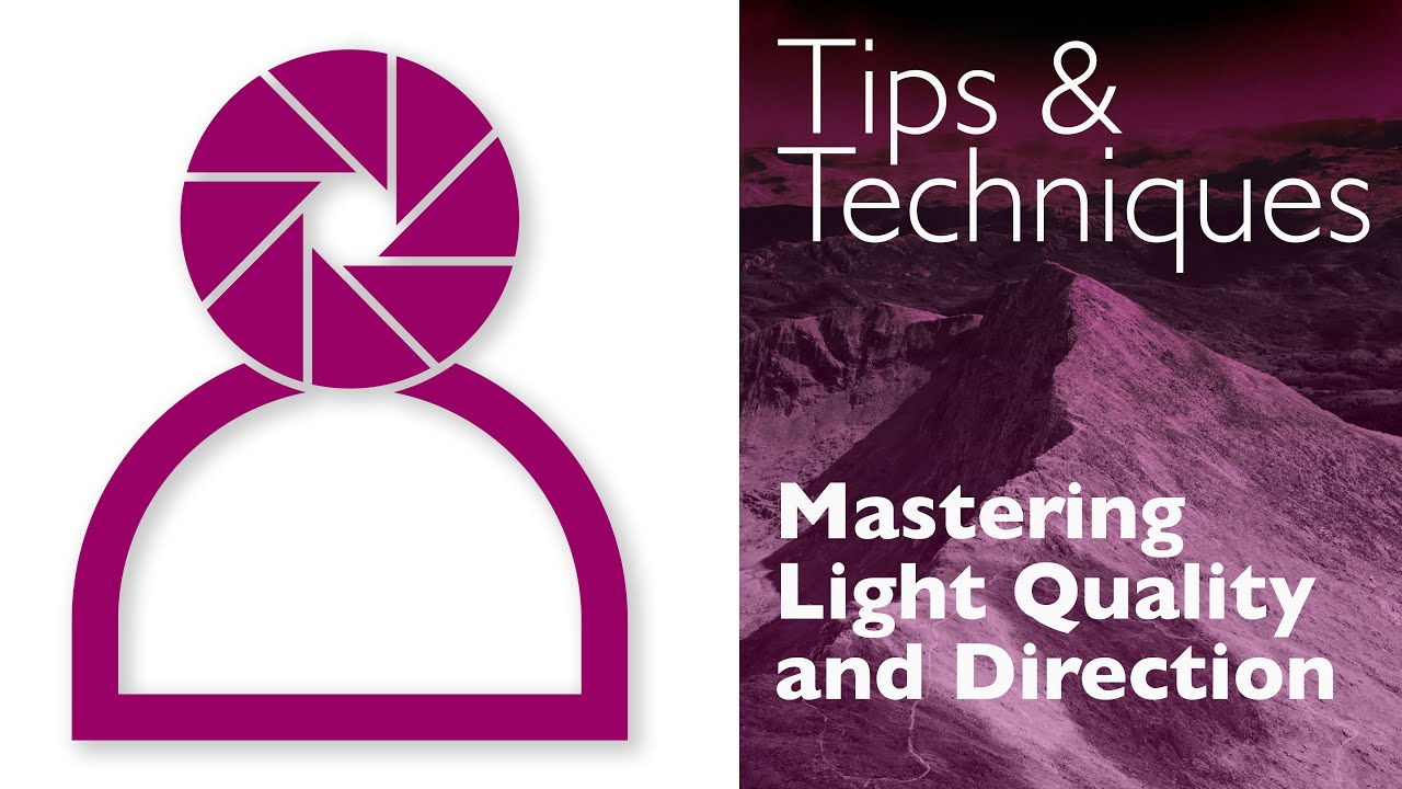 Photography Tips and Techniques: Mastering Light Quality and Direction ...