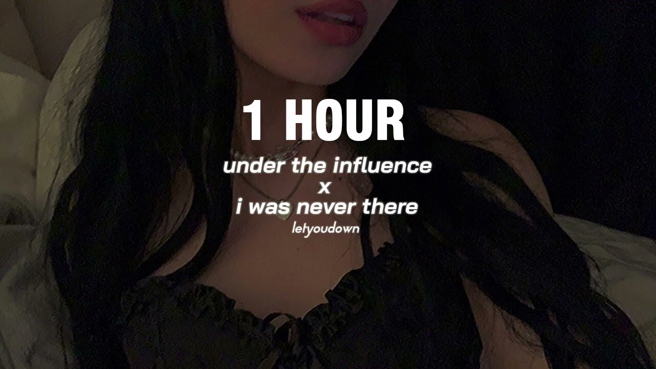 [1 hour] under the influence x i was never there - YouTube