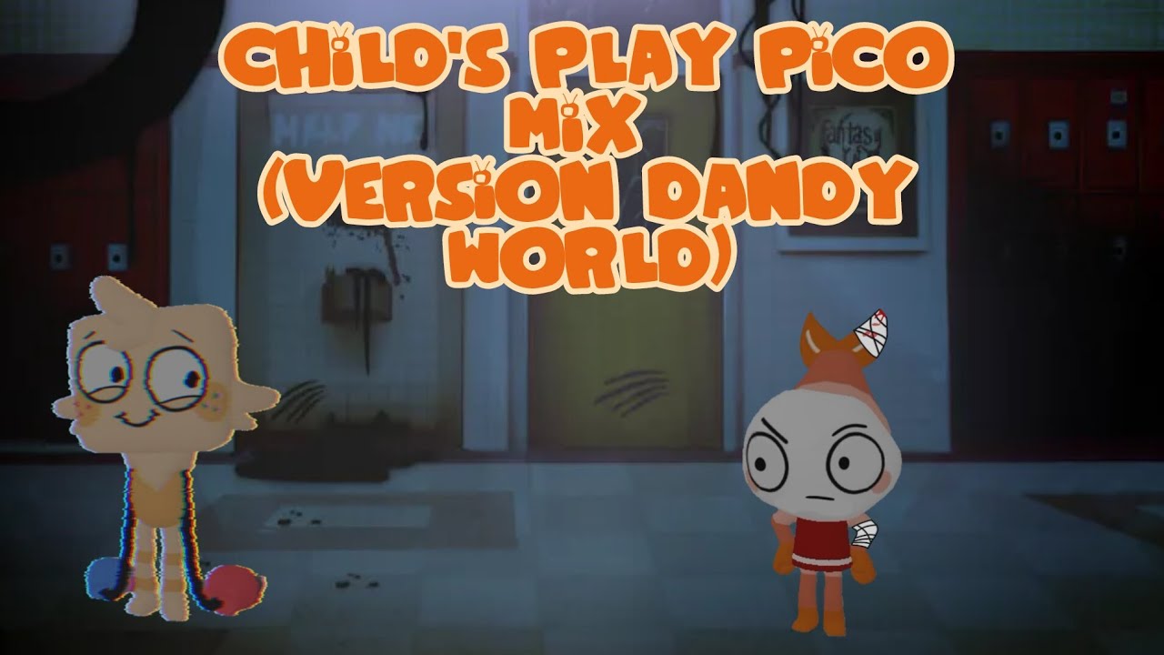 Child's play pico mix (versión Dandy world) - YouTube