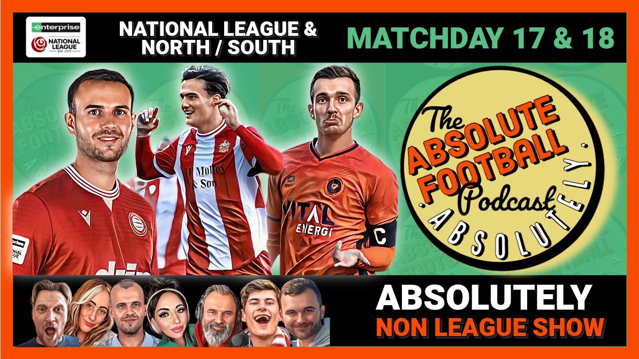 Absolutely Non League Show | Matchday 16 | National League, North ...