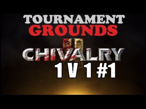 TOURNAMENT GROUNDS | 1 V 1 #1 | CHIVALRY 2 - YouTube