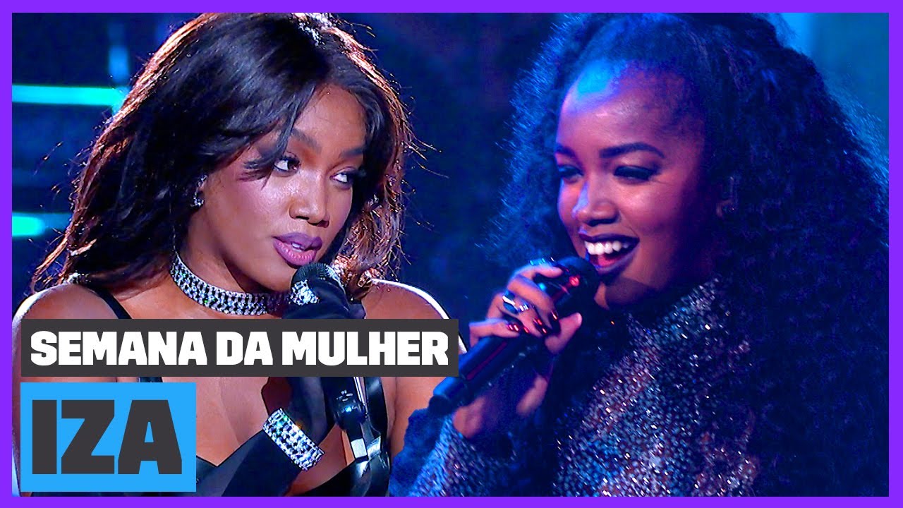IZA canta seus maiores sucessos ao lado de Ludmilla, Claudia Leitte e mais! 🔥 | Semana Da Mulher ...