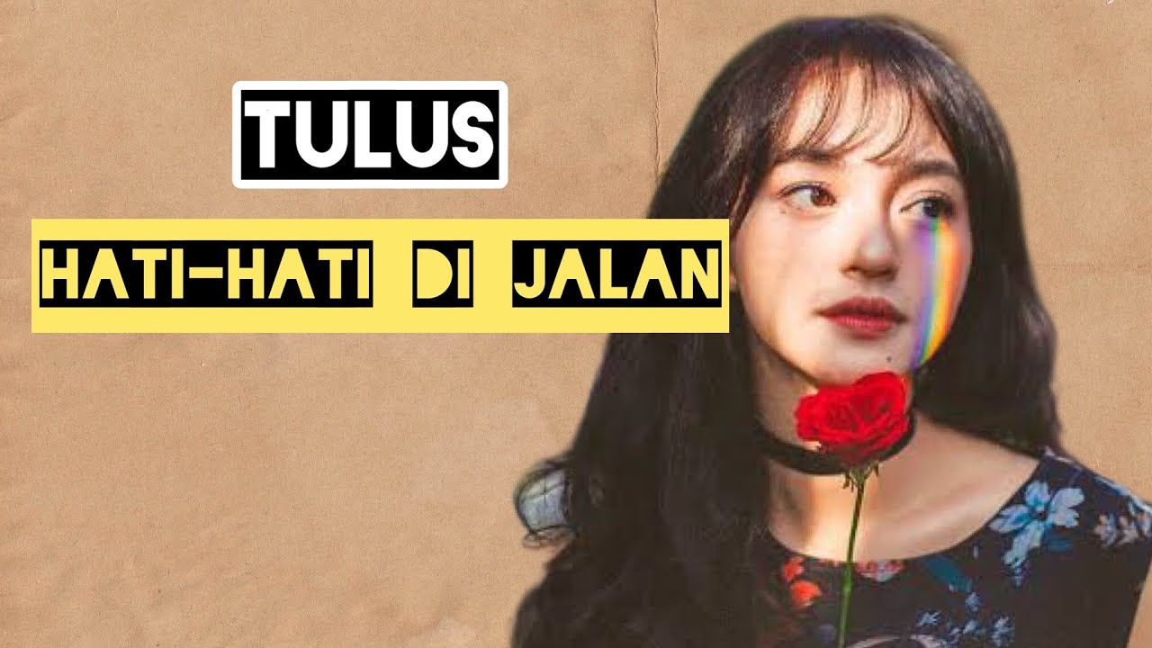TULUS HATI HATI DI JALAN LIRIK COVER FEMALE - YouTube
