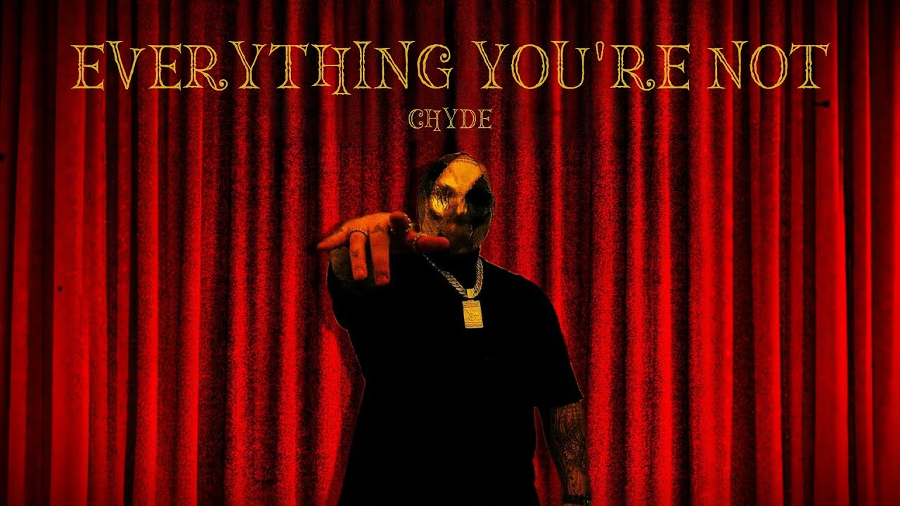 Chyde - Everything You're Not [Official Lyric Video] - YouTube