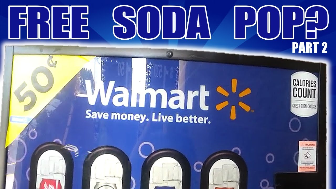 Free Soda From A Wal-Mart Vending Machine Glitch (Part #2) - YouTube