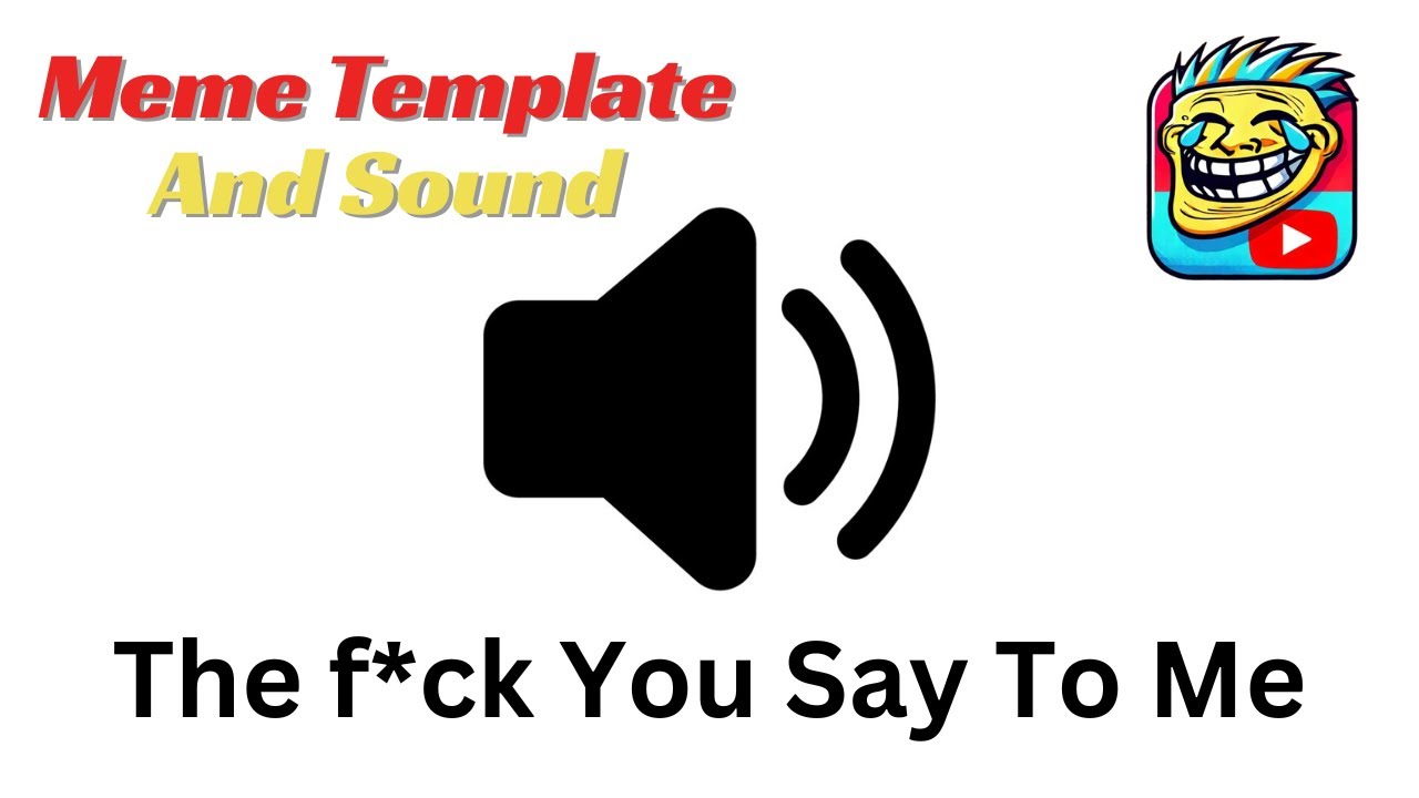The f*ck You Say To Me Meme Sound Effect 🔊 (FREE No Copyright) - YouTube