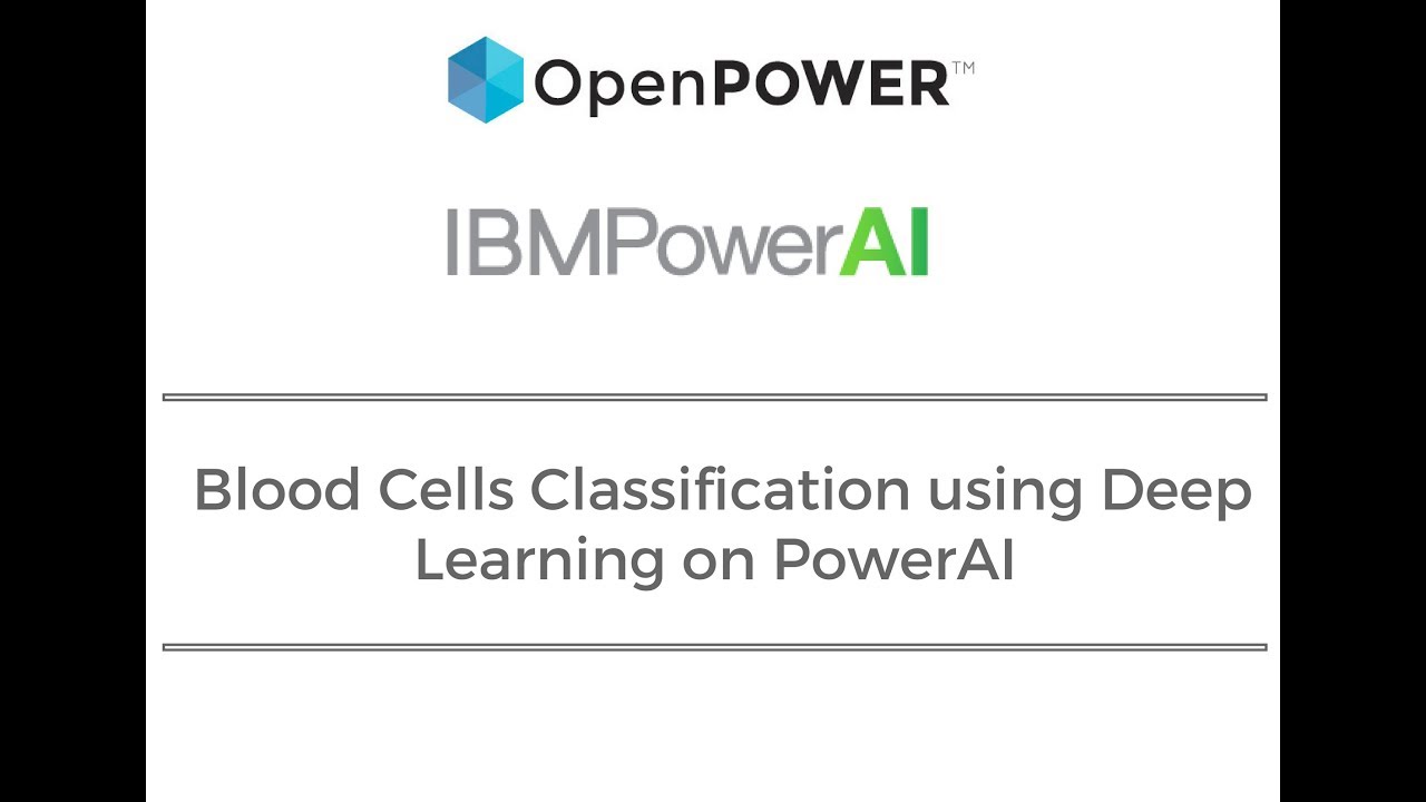 Blood Cells Classification using Deep Learning on PowerAI -Healthcare ...