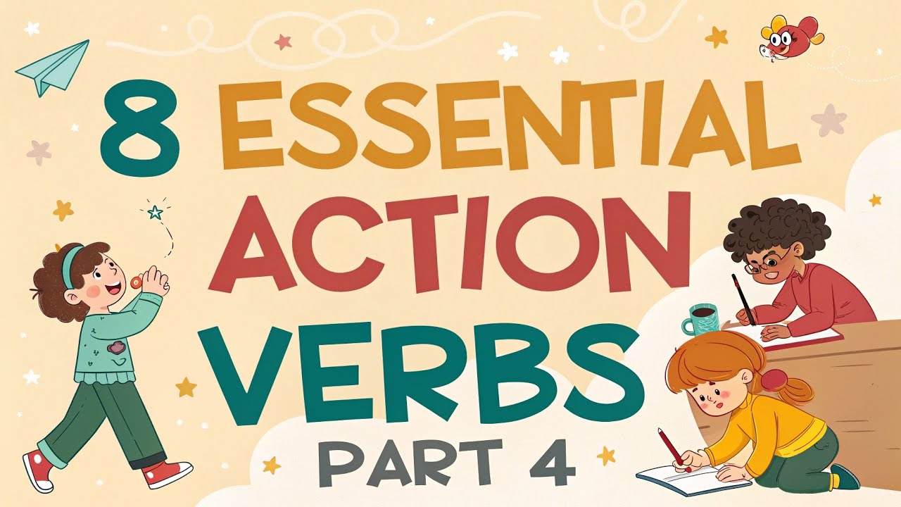 8 Essential Action Verbs Every Child Should Learn Today! 🌟 Part: 4 ...