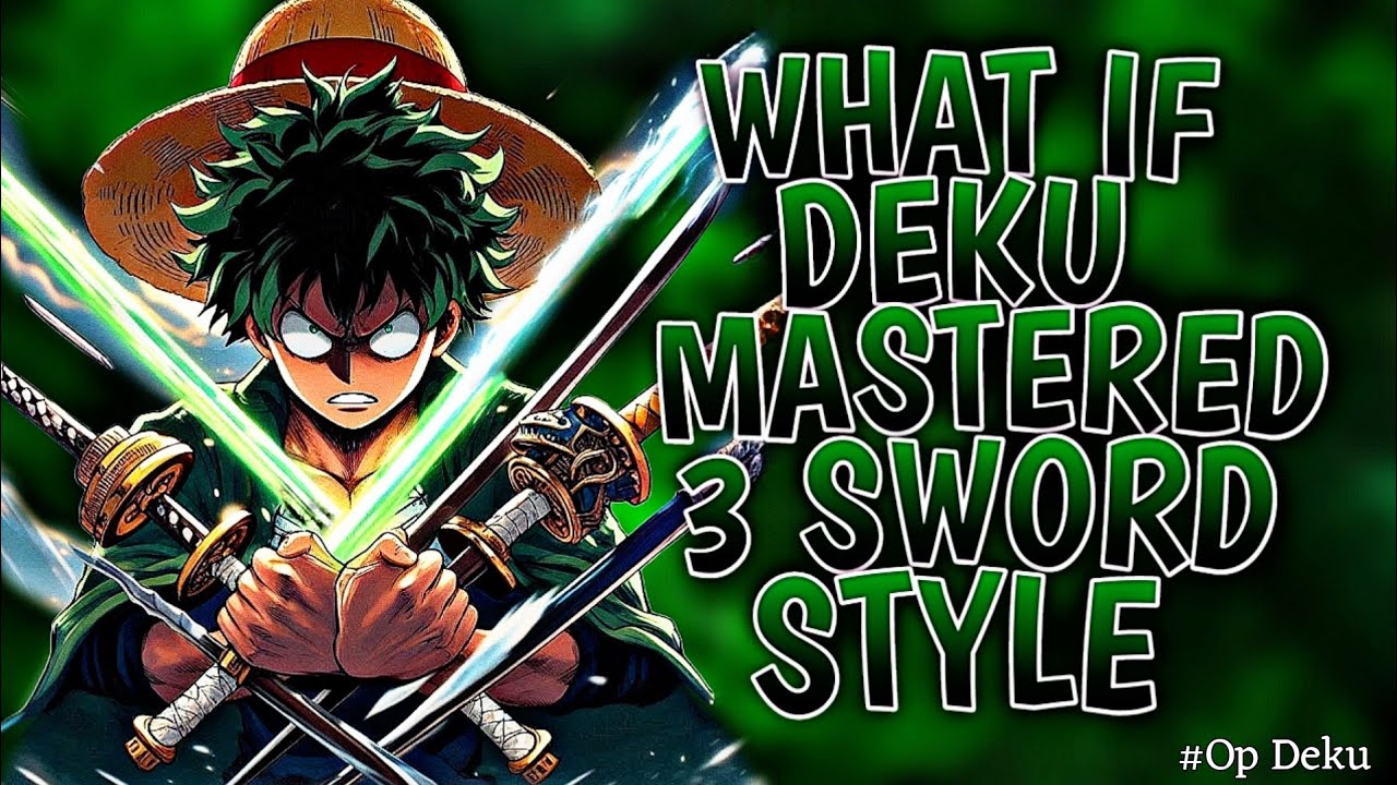 What if Deku mastered three swords style like Zoro 2 - YouTube
