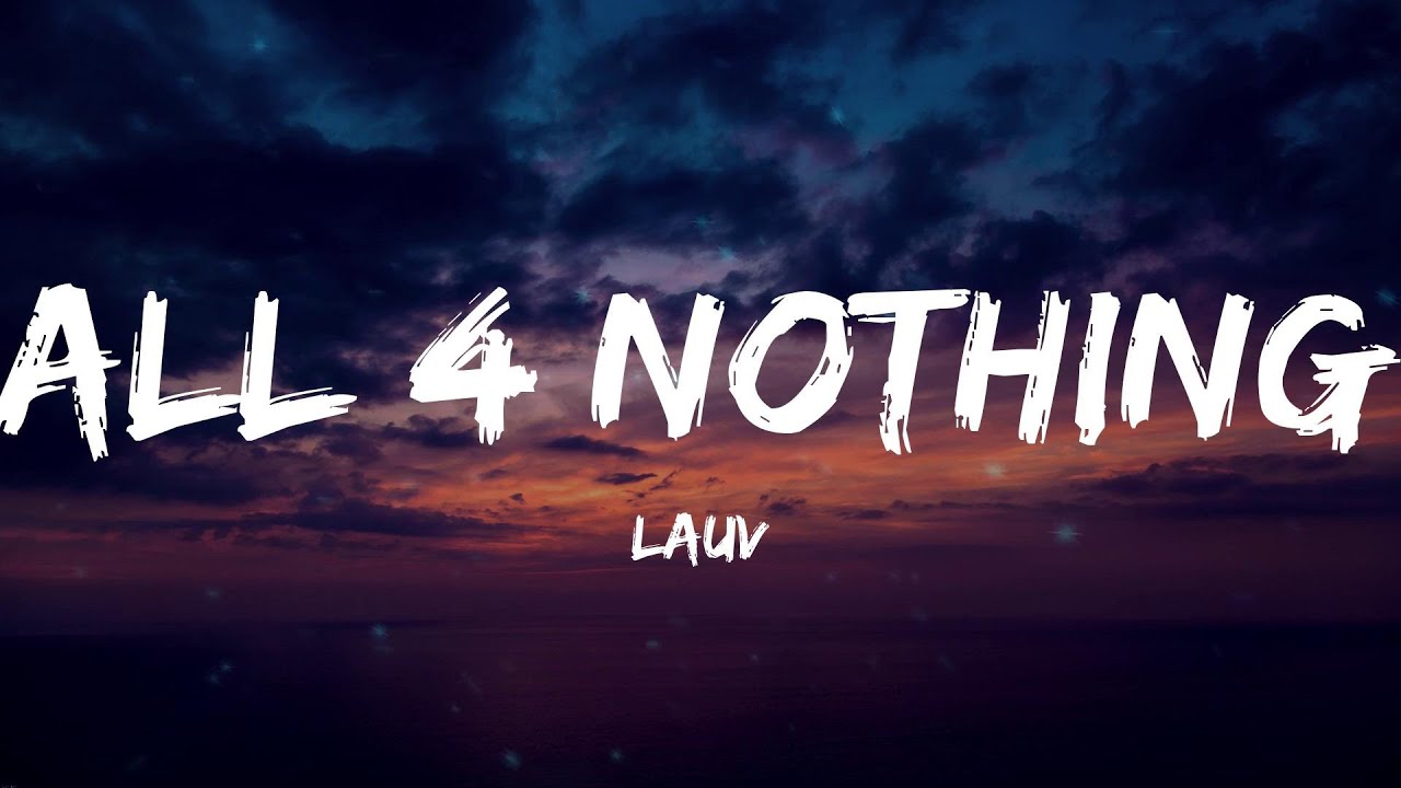 Lauv - All 4 Nothing (Lyrics) - YouTube