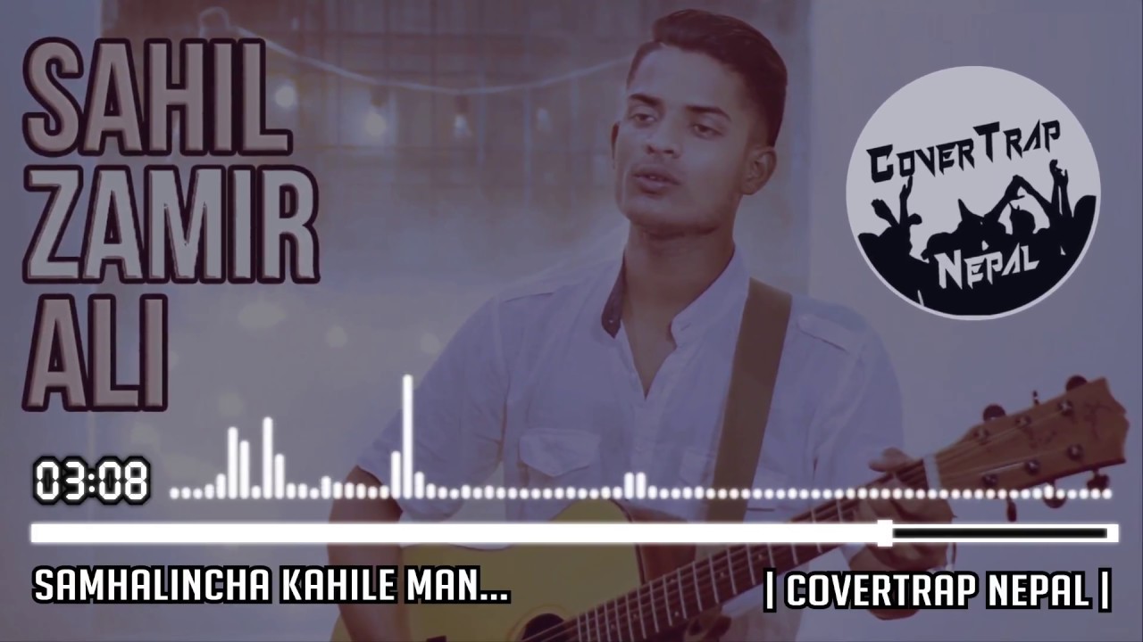 Samhalinchha Kahile Mann -Sugam Pokhrel ( Sahil Zamir Ali - Cover ...
