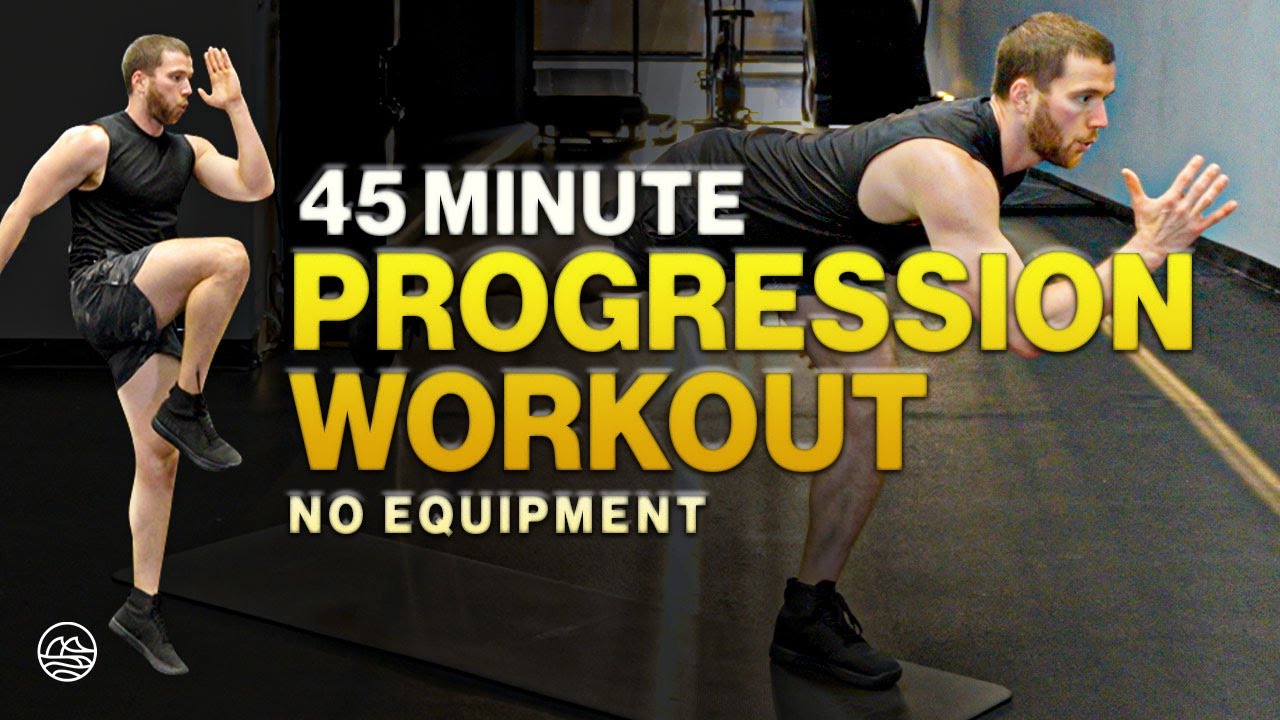 45 Minute Full Body NO EQUIPMENT Progression Workout - YouTube